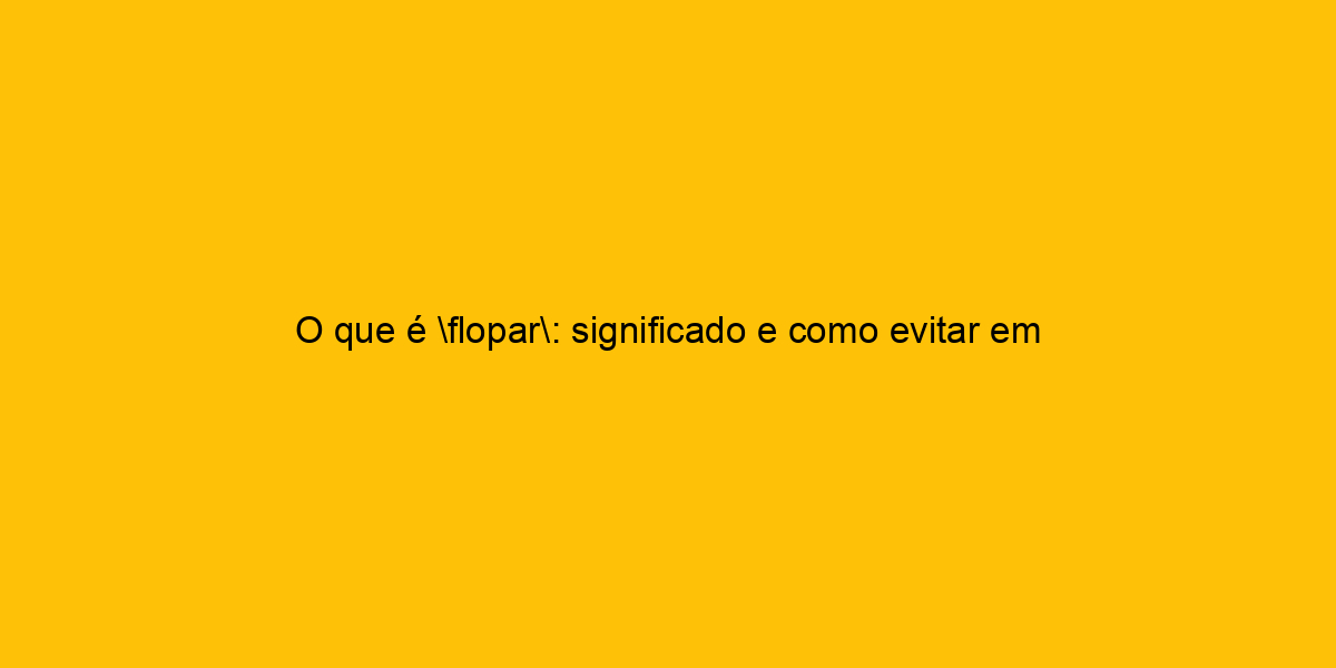 O Que é Flopar: Significado E Como Evitar Em Conteúdos